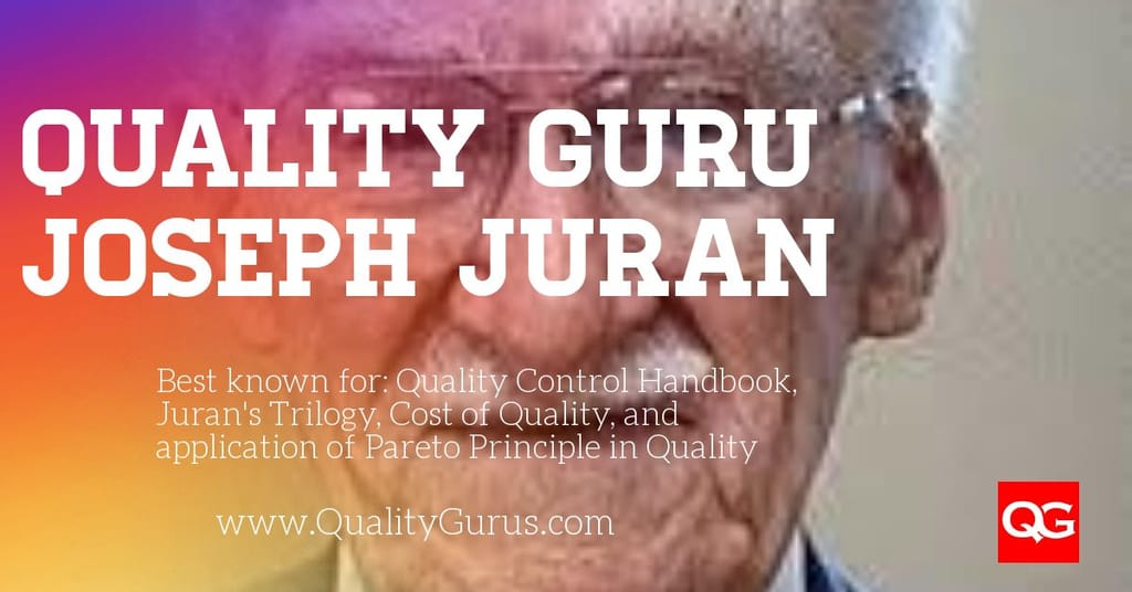 Life and Works of Quality Guru Joseph Juran | Quality Gurus