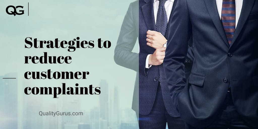 Strategies To Reduce Customer Complaints | Quality Gurus