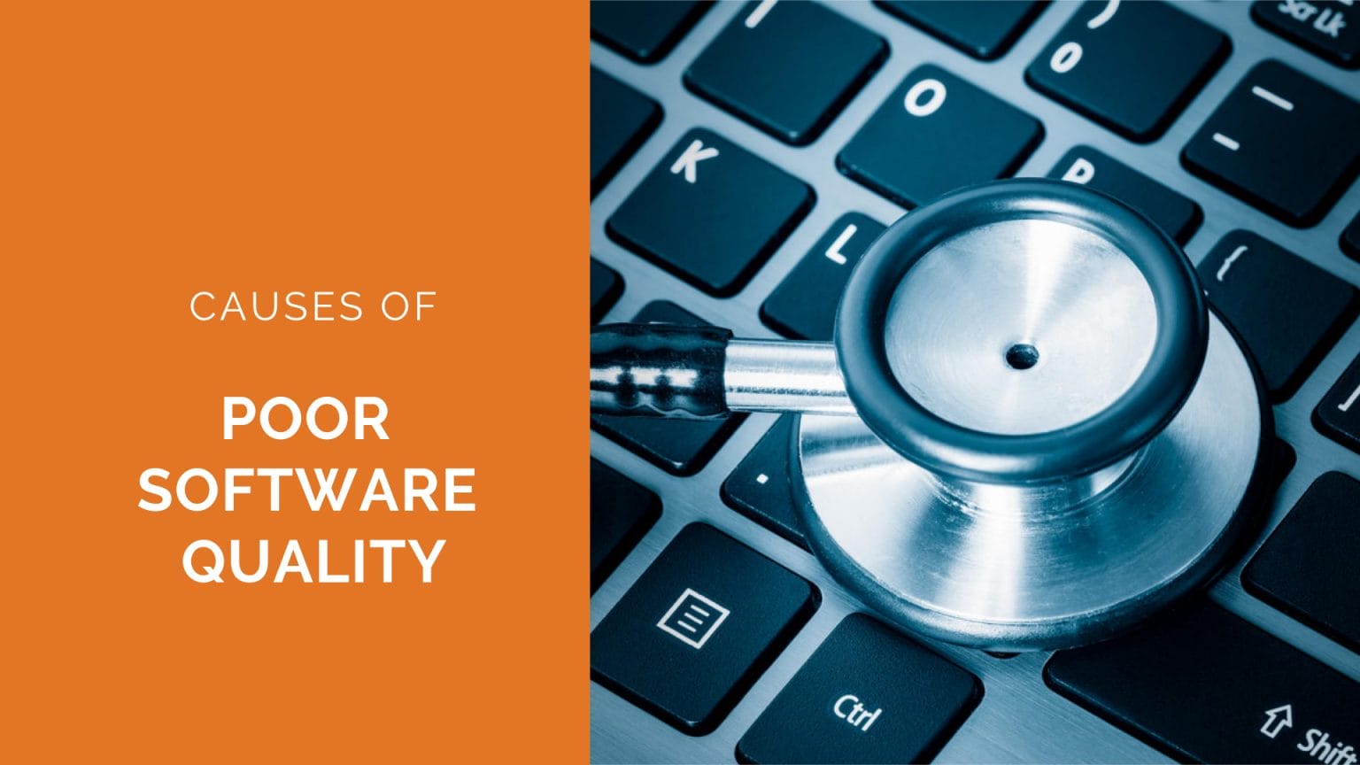 Causes of Poor Software Quality | Quality Gurus