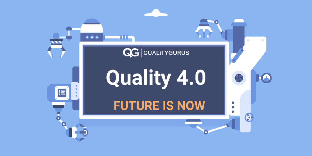 The Future of Quality: Quality 4.0 | Quality Gurus