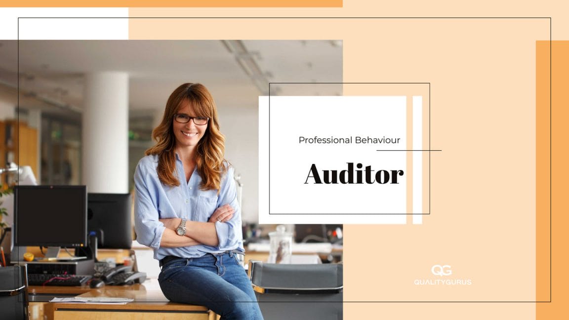 Professional Behaviour Expected from Auditors | Quality Gurus