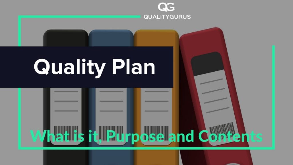 Quality Plan – What is it, Purpose and Contents | Quality Gurus
