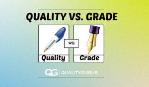 Quality vs. Grade | Quality Gurus