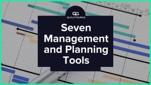 Seven New Management and Planning Tools | Quality Gurus