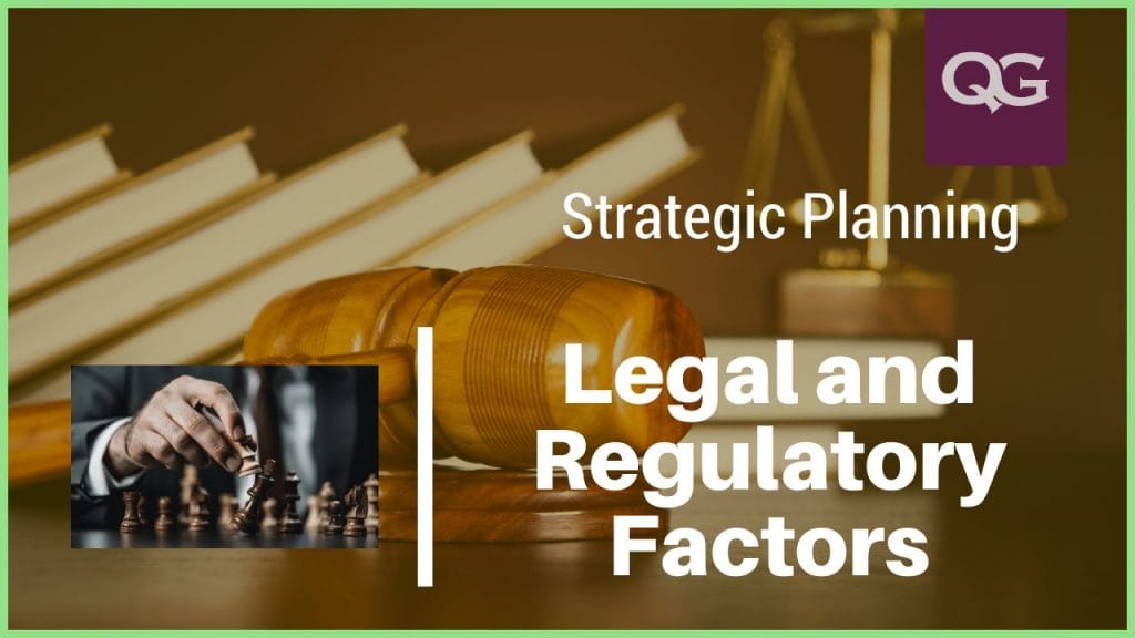 Legal and Regulatory Factors in Strategic Planning – Quality Gurus