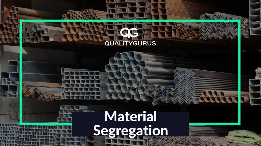 Material Segregation | Quality Gurus