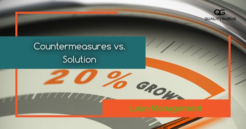 Countermeasure vs. Solution in an Improvement Project | Quality Gurus