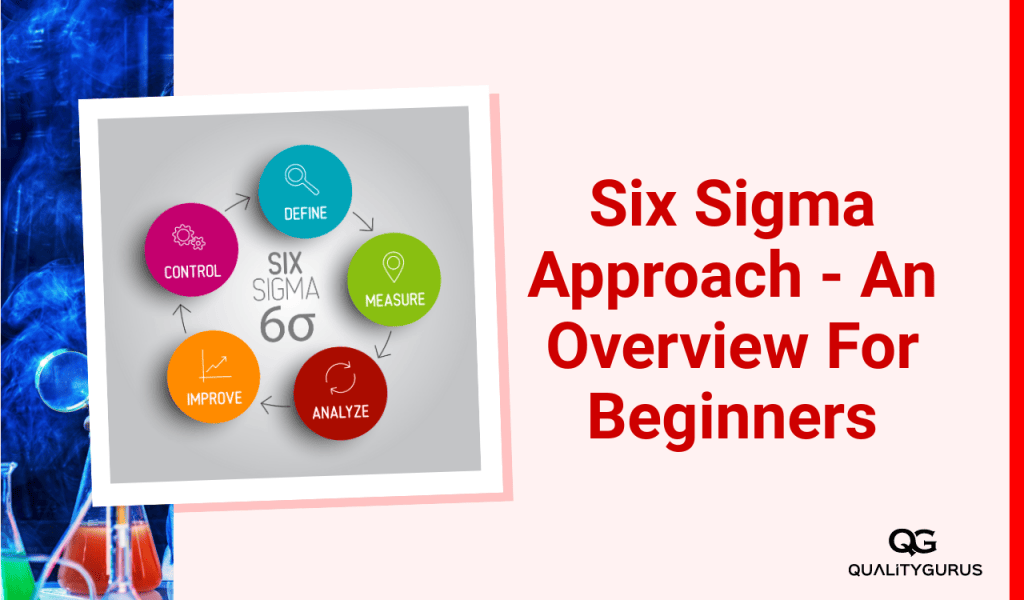 Six Sigma Approach – An Overview For Beginners | Quality Gurus