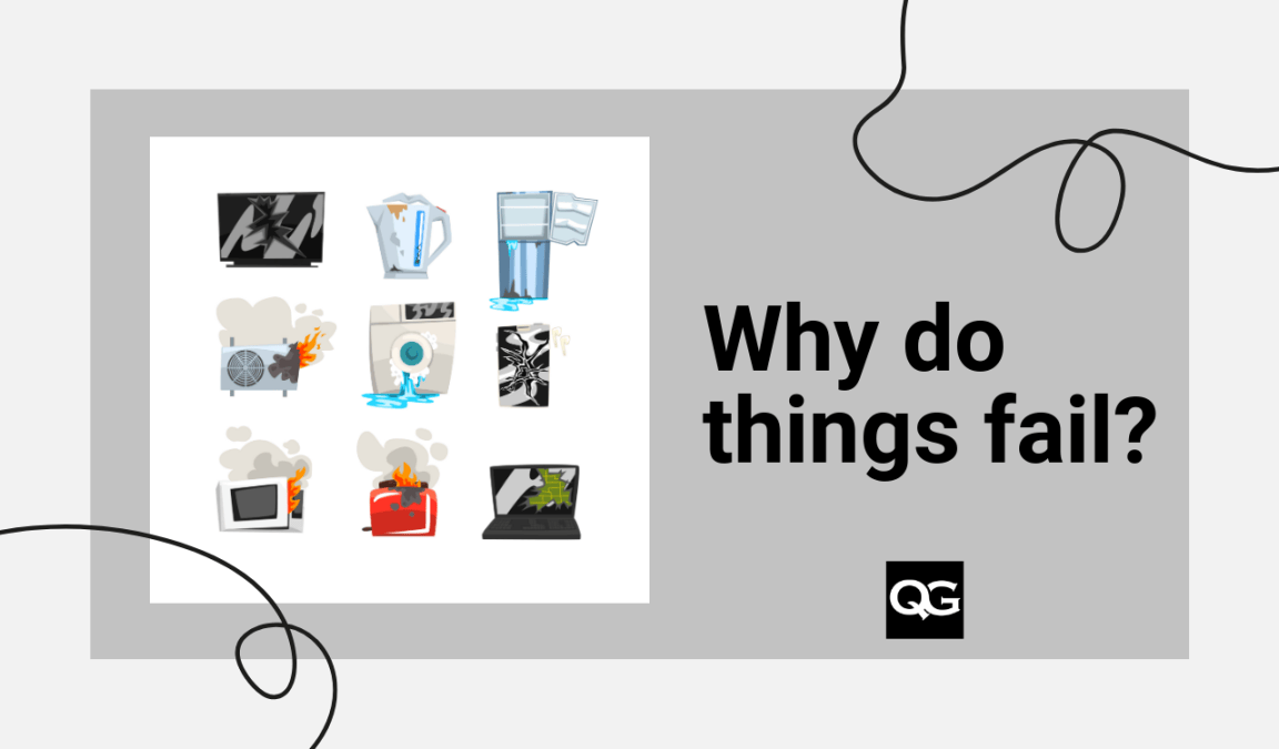 Why do Things Fail? Reliability | Quality Gurus