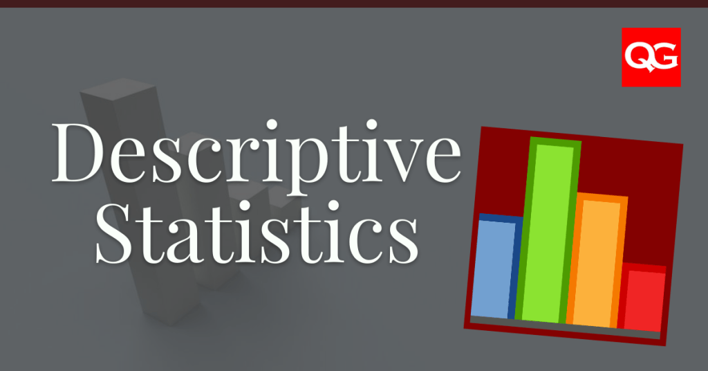 Get to Know Your Data Better with Descriptive Statistics | Quality Gurus
