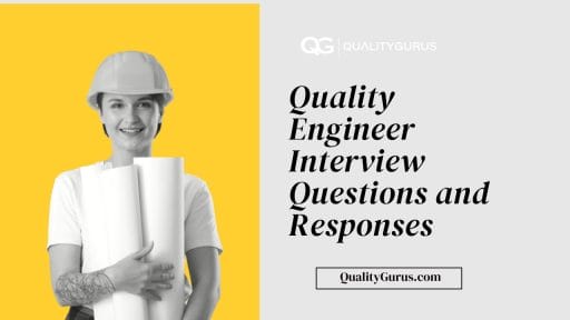 Quality Engineer Interview Questions and Responses | Quality Gurus