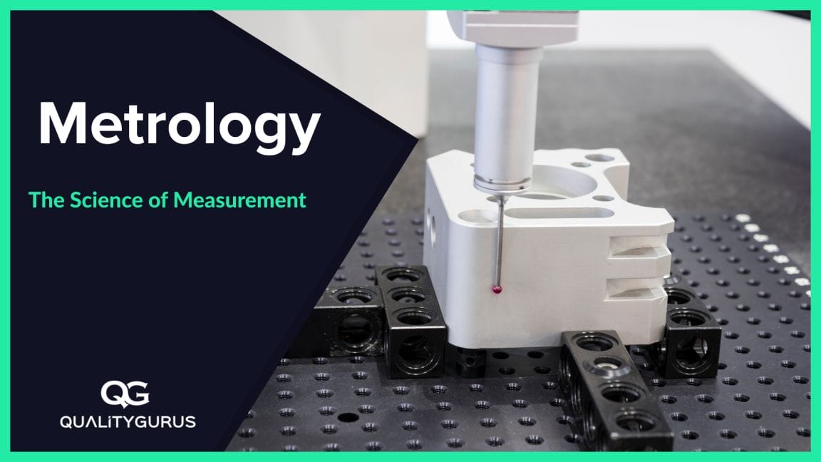 Metrology: The Science of Measurement for Quality Engineers | Quality Gurus