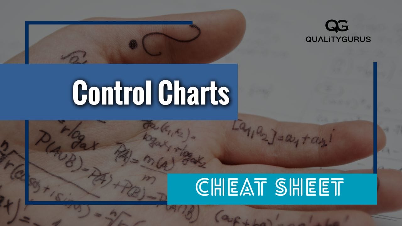 Control Charts Cheat Sheet | Quality Gurus Control Charts Cheat Sheet | Quality Gurus