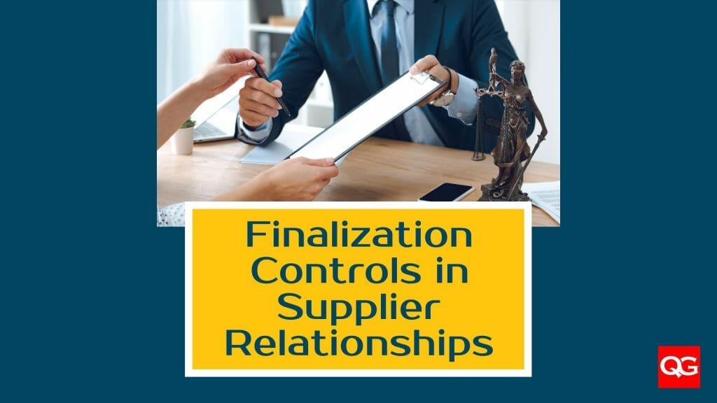 Finalization Controls in Supplier Relationships | Quality Gurus