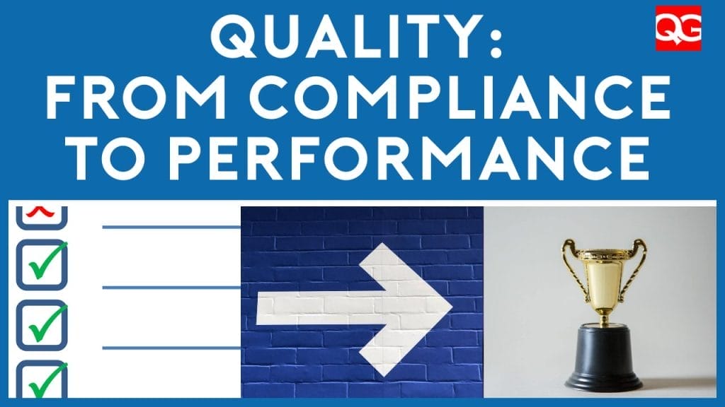 Quality: from compliance to performance | Quality Gurus