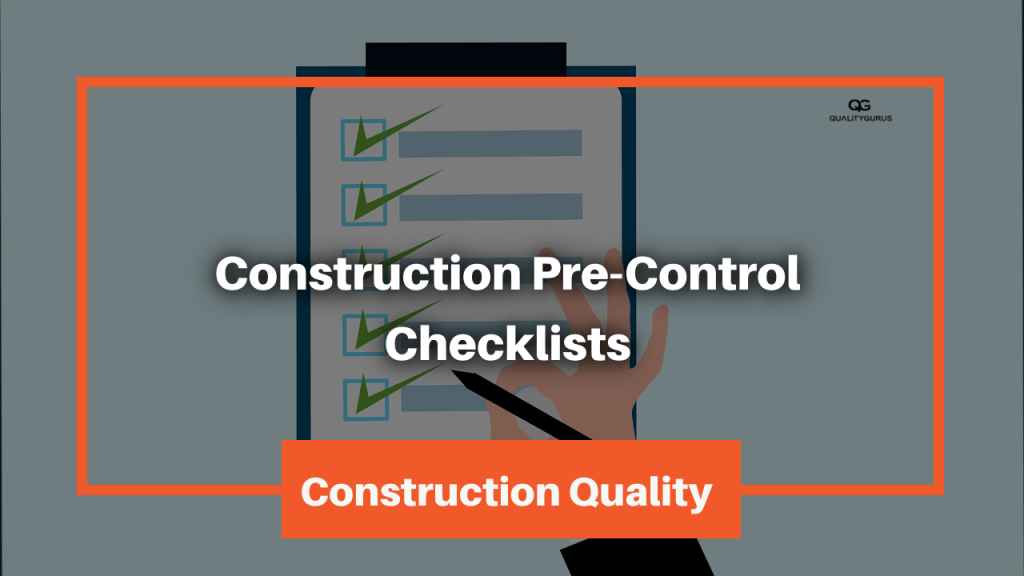 Construction Pre-Control Checklists: Enhancing Quality Before Work Begins | Quality Gurus